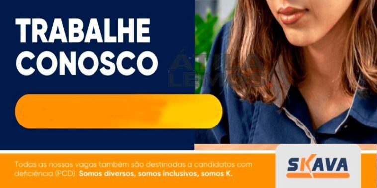 VAGA na empresa SKAVA; 25/07 – Átila Lemos